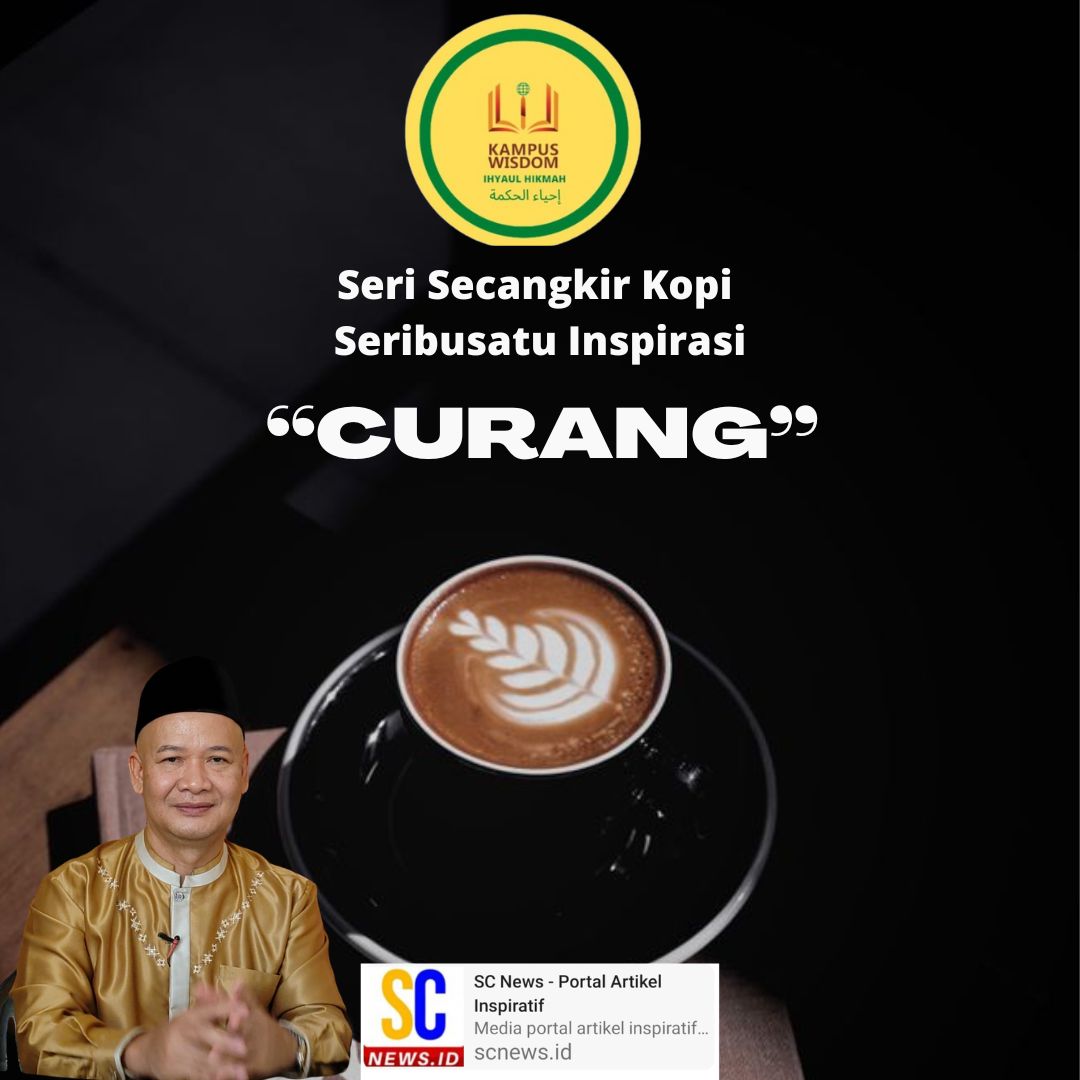 CURANG ? (SERI SECANGKIR KOPI SERIBUSATU INSPIRASI) - SC News